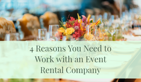 4 Reasons You Need to Work with an Event Rental Company